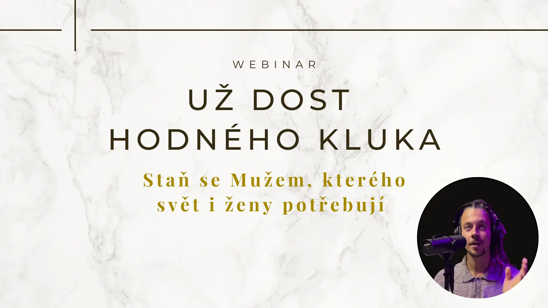 Vysílání "Už dost hodného kluka"
